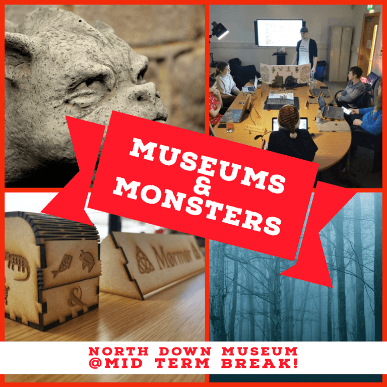 Museums and Monsters, North Down Museum - Reimagine | Remake | Replay