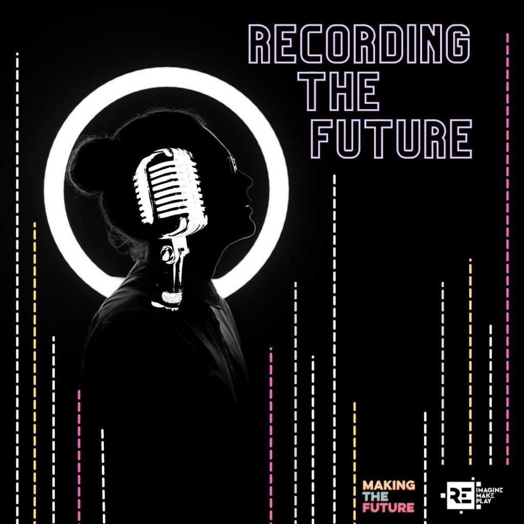 Recording The Future - Reimagine | Remake | Replay